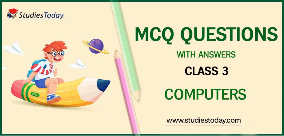 MCQs Class 3 Computers with Answers PDF Download
